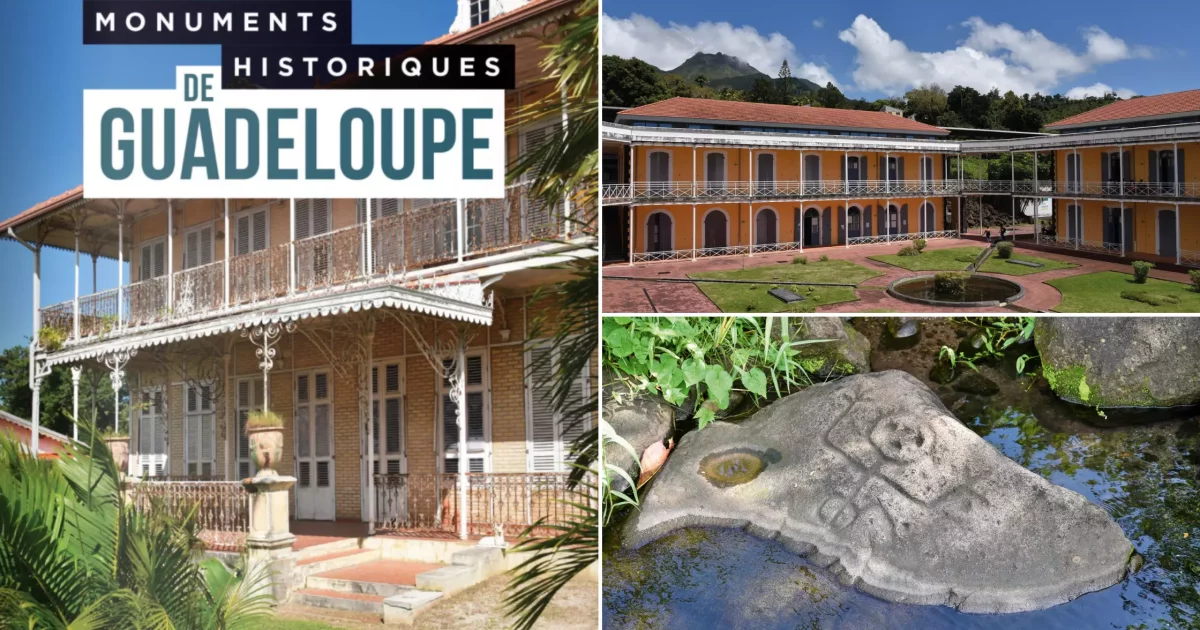 Monuments historiques de Guadeloupe : 130 sites remarquables et ...