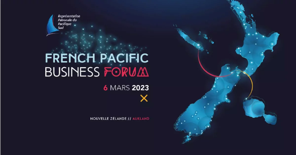 Économie : La 1ère édition du French Pacific Business Forum prévue pour le 6 mars 2023 ...