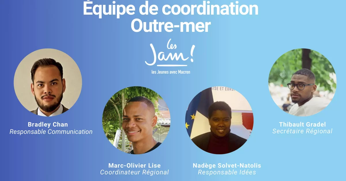 Les « Jeunes avec Macron » nomment une nouvelle équipe de coordination pour les Outre-mer ...